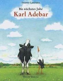 BIS NÄCHSTES JAHR, Karl Adebar de Laschütza, Susanne | Livre | état ...