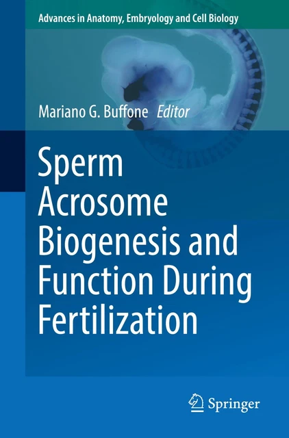 SPERM ACROSOME BIOGENESIS and Function During Fertilization | Mariano G ...