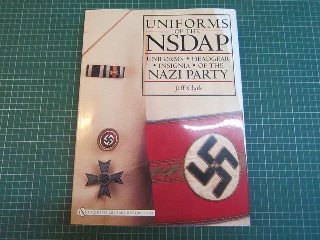 UNIFORMS OF THE NSDAP HEADGEAR INSIGNIA by JEFF CLARK 2006 1st ...