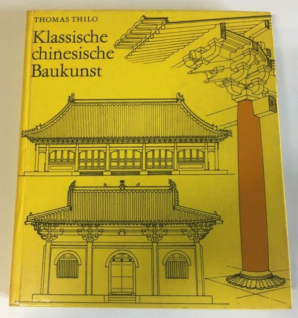 KLASSISCHE CHINESISCHE BAUKUNST, Thomas Thilo, Khoeler & Amelang ...