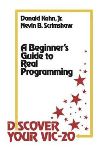 DISCOVER YOUR VIC-20: A Beginner's Guide to Real Programming by Kahn, Donald £52.42 - PicClick UK