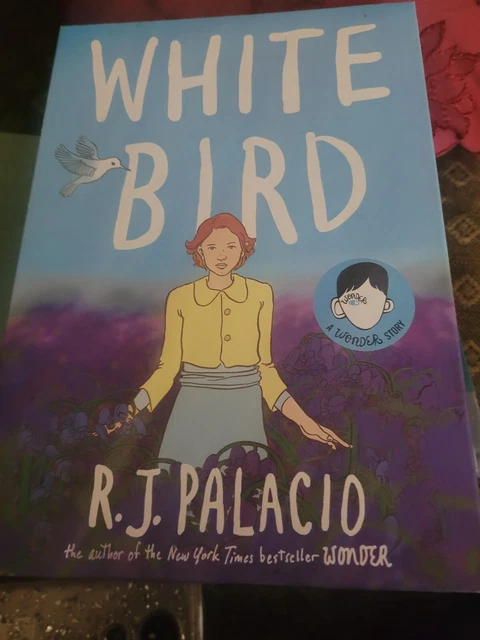 WHITE BIRD: A Wonder Story (a Graphic Novel) by R J Palacio: New $5.00 ...