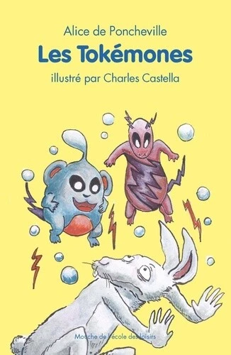 LES TOKEMONES, ALICE de Poncheville et Charles Castella EUR 3,00 ...