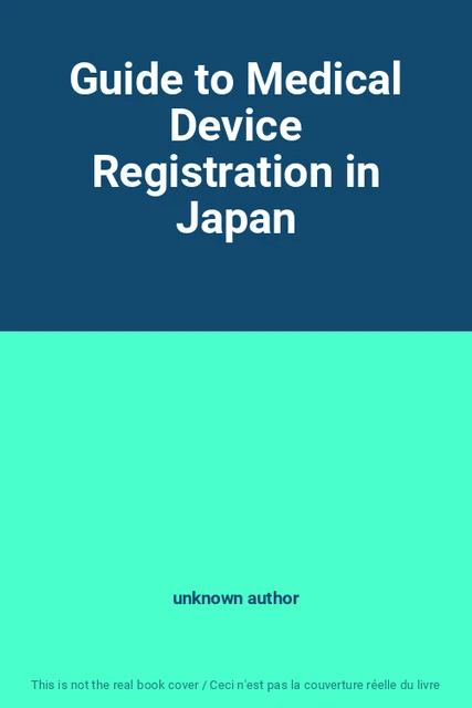 GUIDE TO MEDICAL Device Registration in Japan EUR 54,99 - PicClick FR