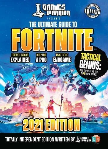 FORTNITE ULTIMATE GUIDE by GamesWarrior 2021 Edition (Annual 2021) By ...