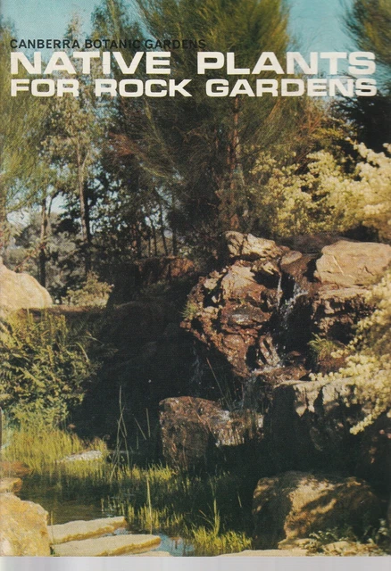 NATIVE PLANTS FOR Rock Gardens , Canberra Botanic Gardens $9.00 ...