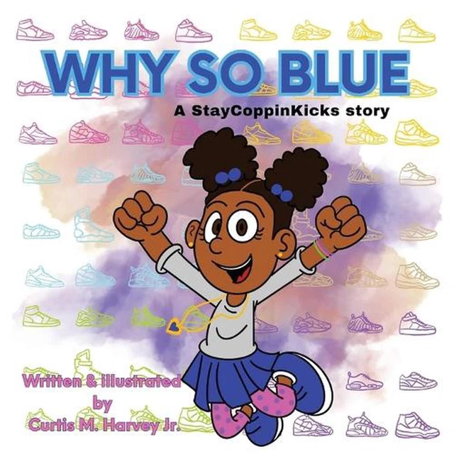 WHY SO BLUE: A StayCoppinKicks Story by Curtis M. Harvey Paperback Book ...