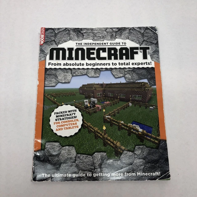 THE INDEPENDENT GUIDE To Minecraft, From Absolute Beginners To Total ...