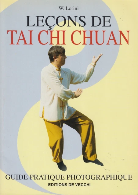 LEÇONS DE TAI Ji Quan - Tai Chi Chuan - Guide Pratique Photographique ...