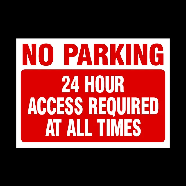 NO PARKING 24 Hour Access Required - Plastic Sign, Sticker or Metal ...