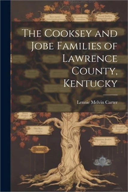 THE COOKSEY AND Jobe Families of Lawrence County, Kentucky (Paperback ...