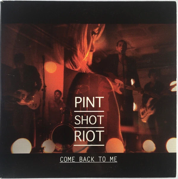 PINT SHOT RIOT Come Back To Me CD UK Life In the Big City 2009 in card ...