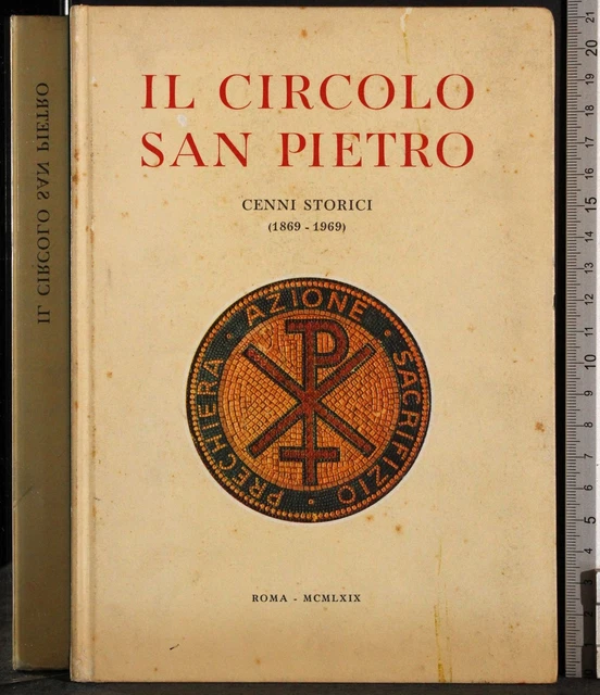 IL CIRCOLO SAN Pietro. Historische Hinweise (1869-1969). Zannini ...