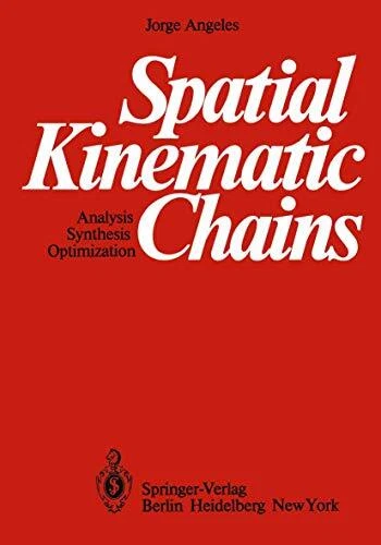 Spatial Kinematic Chains Analysis Synthesis Optimization Jorge