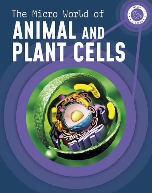 THE MICRO WORLD of Animal and Plant Cells by Precious McKenzie ...