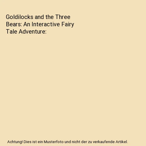 GOLDILOCKS AND THE Three Bears: An Interactive Fairy Tale Adventure, Eric Braun EUR 27,71 ...