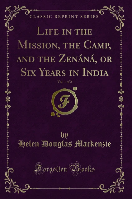 LA VIE EN mission, le camp et le zenáná, ou six ans en Inde, Vol EUR 19 ...