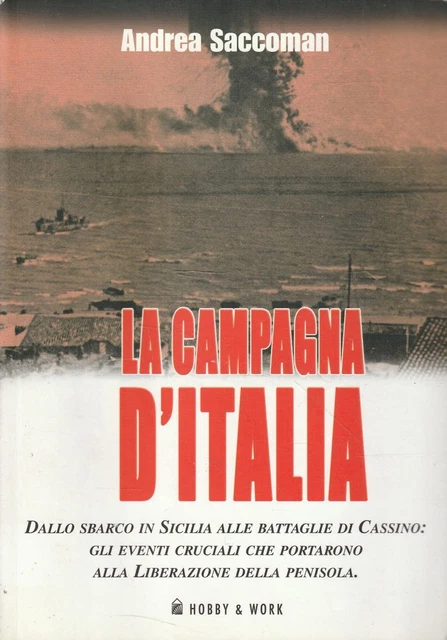 ANDREA SACCOMAN LA campagna d'Italia. Dallo sbarco in Sicilia alle ...