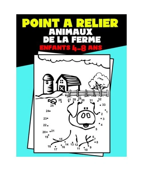 POINT À RELIER Enfants 4-8 ans Animaux de la Ferme: Livre d’Activités ...