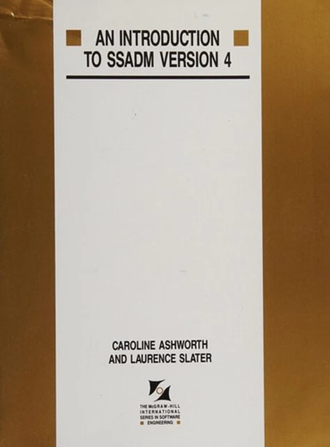 AN INTRODUCTION TO Ssadm Version 4 Laurence, Ashworth, Caroline S EUR 5 ...