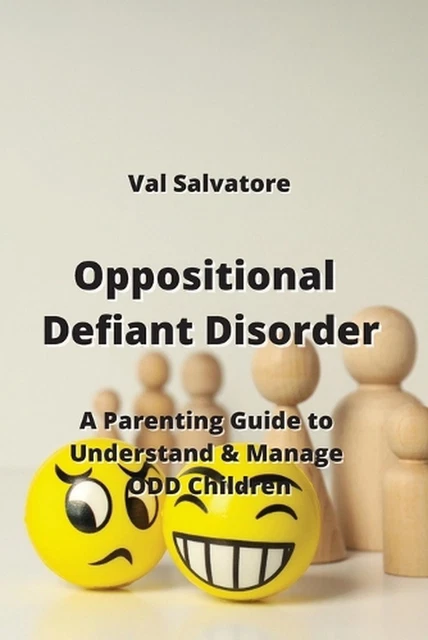 OPPOSITIONAL DEFIANT DISORDER: A Parenting Guide to Understand & Manage ...