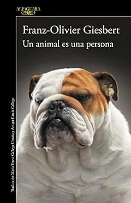 UN ANIMAL ES una persona, Giesbert, Franz-Oliver, Used; Very Good Book ...