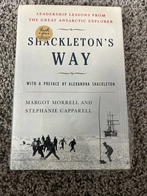 SHACKLETON'S WAY : Leadership Lessons from the Great Antarctic Explorer ...