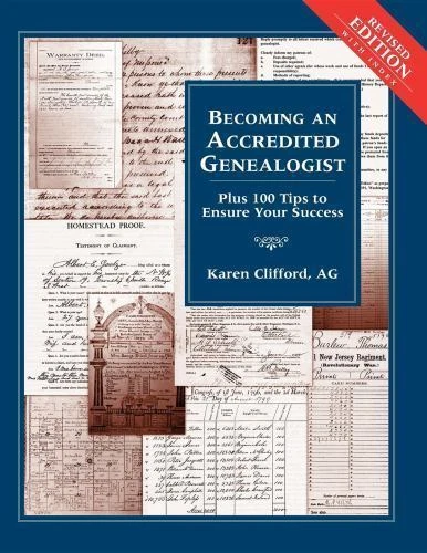 BECOMING AN ACCREDITED Genealogist: Plus 100 Tips to Ensure Your ...