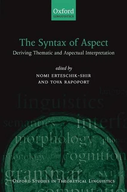 THE SYNTAX OF Aspect: Deriving Thematic and Aspectual Interpretation by ...