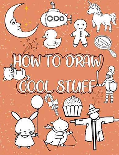 HOW TO DRAW cool stuff: A Simple Step-by-Step Guide to Drawing C £4.29 - PicClick UK