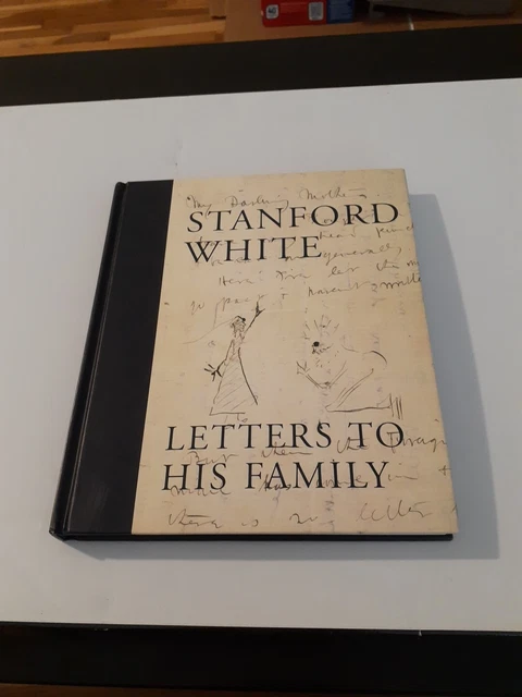 STANFORD WHITE: LETTERS to His Family di Stanford White (1997 ...