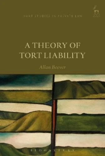 ALLAN BEEVER A Theory of Tort Liability (Relié) Hart Studies in Private ...