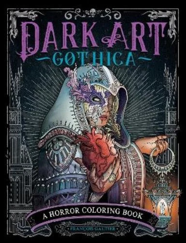 FRANÇOIS GAUTIER DARK Art Gothica (Poche) DARK ART COLORING EUR 13,69 ...