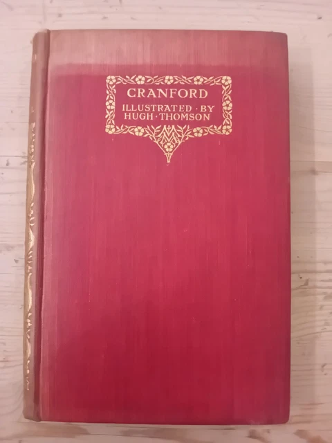 CRANFORD,BY MRS GASKELL 1902 edition illustrated by Hugh Thomson, good ...