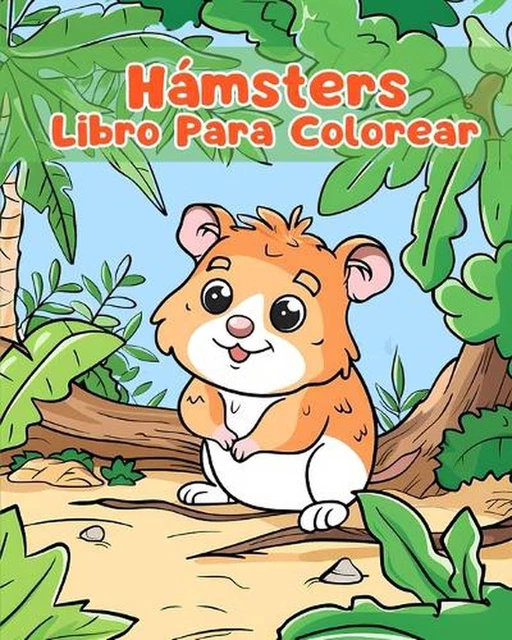 LIBRO PARA COLOREAR de Hmsters: P?ginas Simples Para Colorear de H?msters Para N EUR 25,92 ...