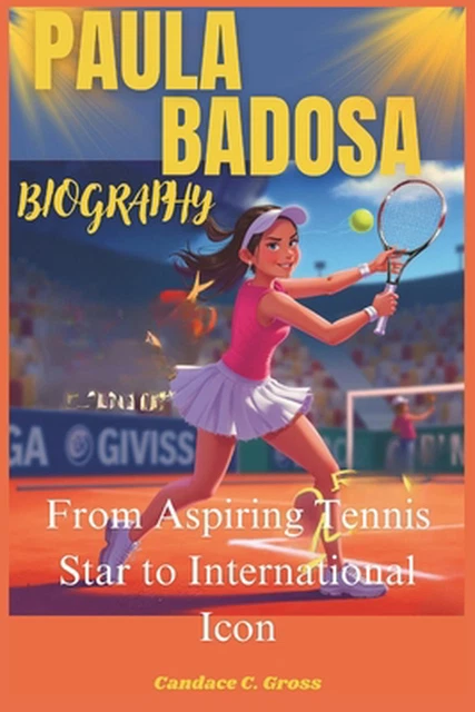 PAULA BADOSA: FROM Aspiring Tennis Star to International Icon. by ...