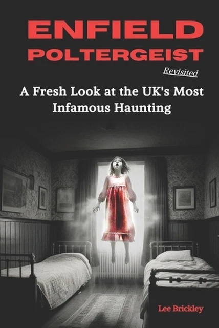 ENFIELD POLTERGEIST REVISITED: A Fresh Look at the UK's Most Infamous ...