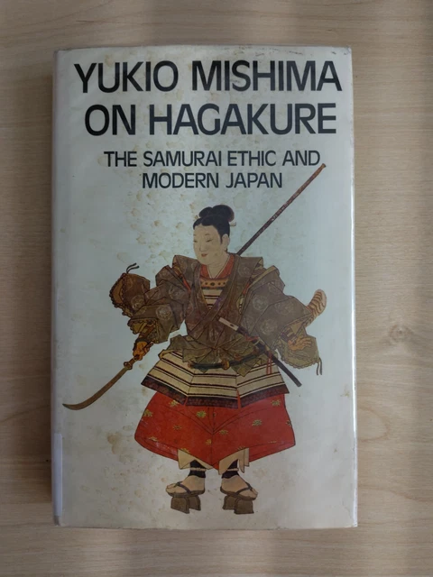YUKIO MISHIMA ON hagakure the samurai ethic and modern japan / 1977 £47 ...