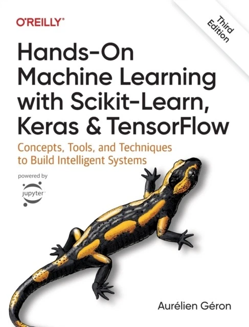 HANDS-ON MACHINE LEARNING with Scikit-Learn, Keras, and TensorFlow ...
