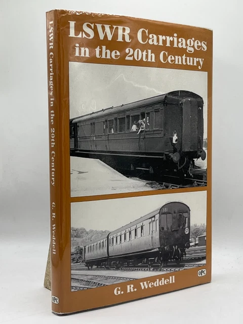 LSWR CARRIAGES IN the 20th Century G.R Weddell Oxford Publishing ...