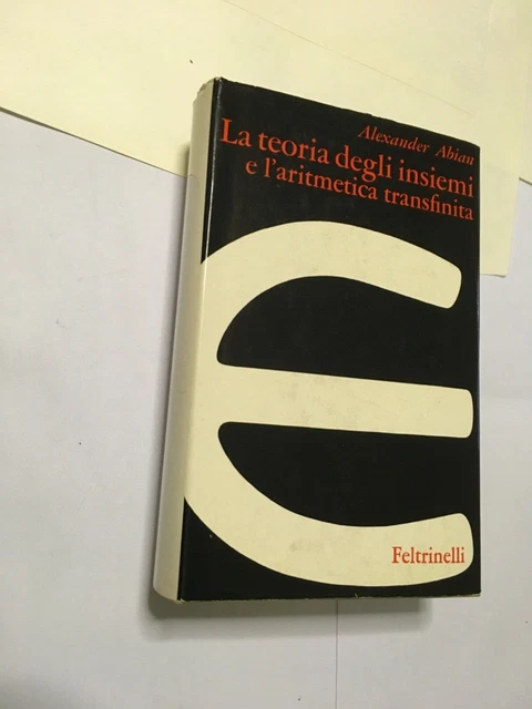 ALEXANDER ABIAN LA TEORIA DEGLI INSIEMI E L'ARITMETICA TRANSFINITA ...