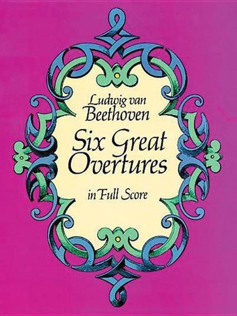 6 GREAT OVERTURES: Six Great Overtures (Full Score) by Ludwig van ...