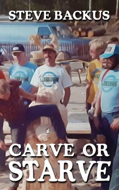 LIVRE DE POCHE Carve or Starve par Steve Backus EUR 21,15 - PicClick FR