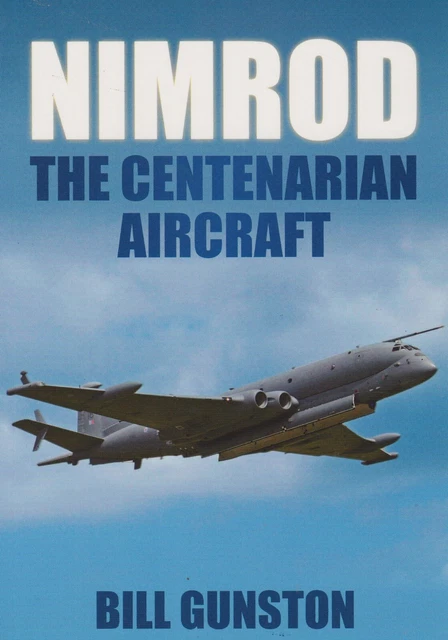 NIMROD - THE Centenarian Aircraft by Bill Gunston (2009) DH Comet, RAF ...