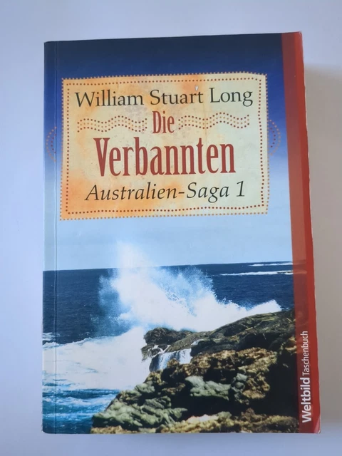 WILLIAM STUART LONG - Die Verbannten - Australien-Saga 1 - Taschenbuch ...