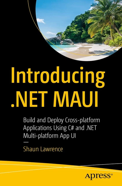 INTRODUCING .NET MAUI: Build Et Déployer Cross-Platform Applications Avec C# EUR 69,08 - PicClick FR