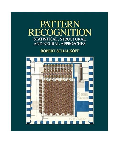 PATTERN RECOGNITION: STATISTICAL, Structural and Neural Approaches, Robert J. Sc EUR 42,90 ...