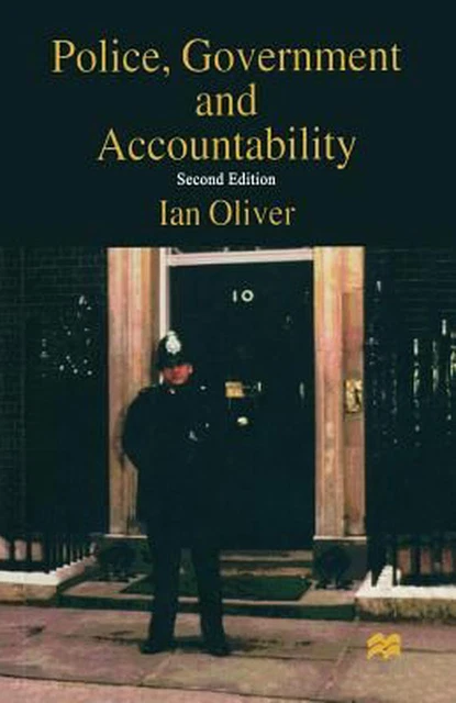 POLICE, GOVERNMENT AND Accountability by Ian Thomas Oliver (English ...