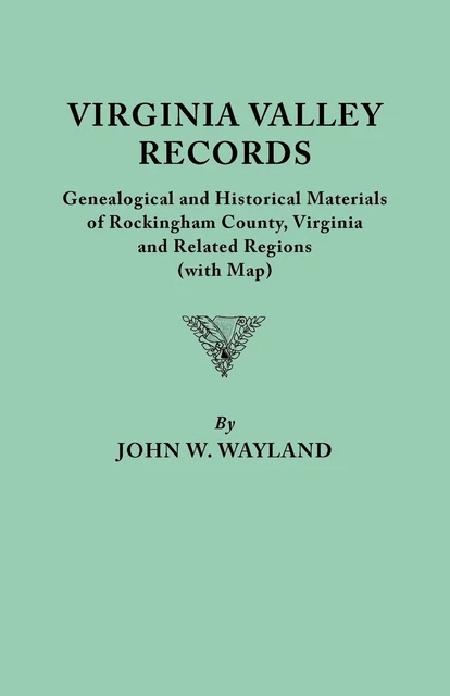 WAYLAND, JOHN W. Virginia Valley Records. Genealogical And Historical ...