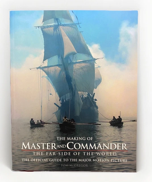 THE MAKING OF Master and Commander The Far Side of the World By Tom ...